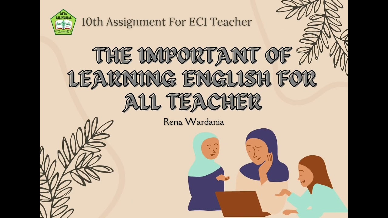 10th Assignment For ECI Teacher~The Important Of Learning English For ...
