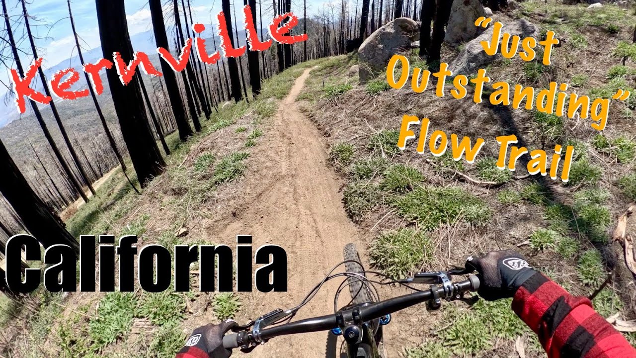 Best downhill Flow trail in Kernville California; "Just Outstanding ...