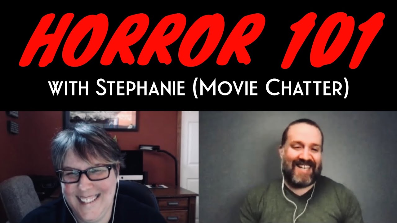 Horror 101 with Stephanie (Movie Chatter) - YouTube