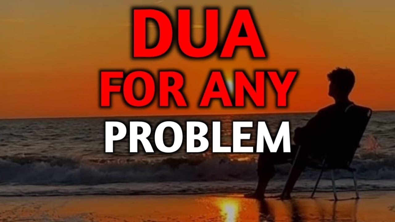 Best Dua To Solve Any Problem - YouTube