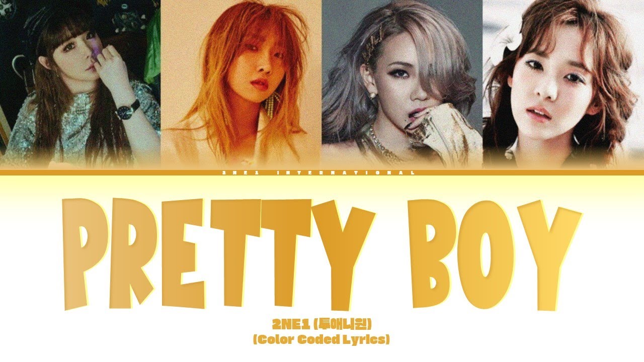2NE1 투애니원 - 'Pretty Boy Lyrics' [Color Coded Lyrics / (Han | Rom | Eng ...