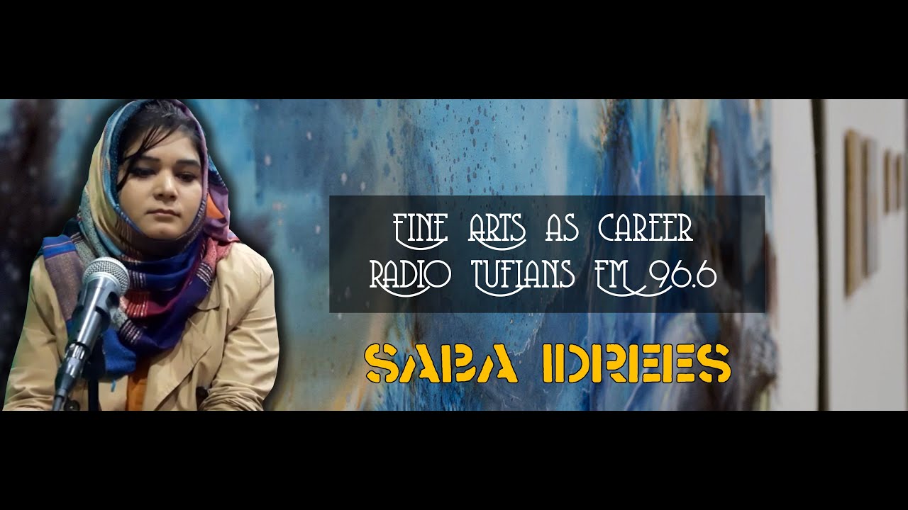 Progressive Pakistan|Saba Idrees|Topic: Fine Arts as career|Radio Tufians FM 96.6 - YouTube
