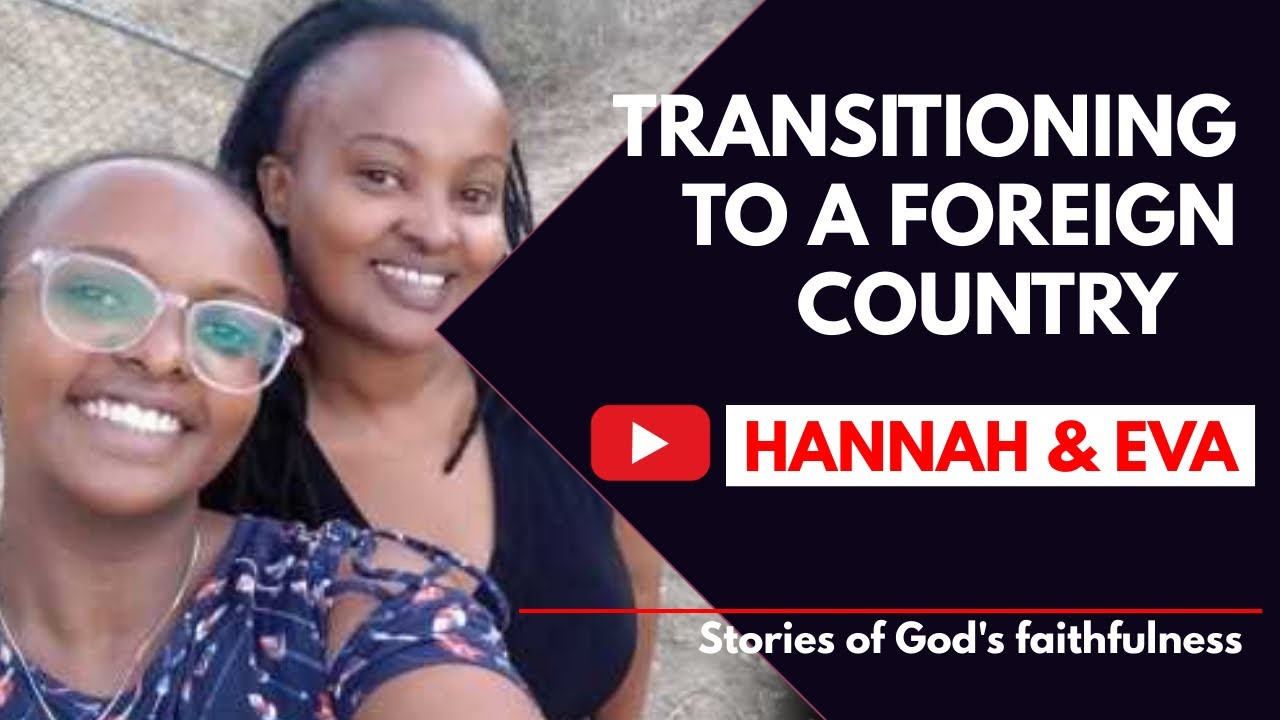 TRANSITIONING TO A NEW COUNTRY AS FOREIGNERS | HANNAH & EVA - YouTube