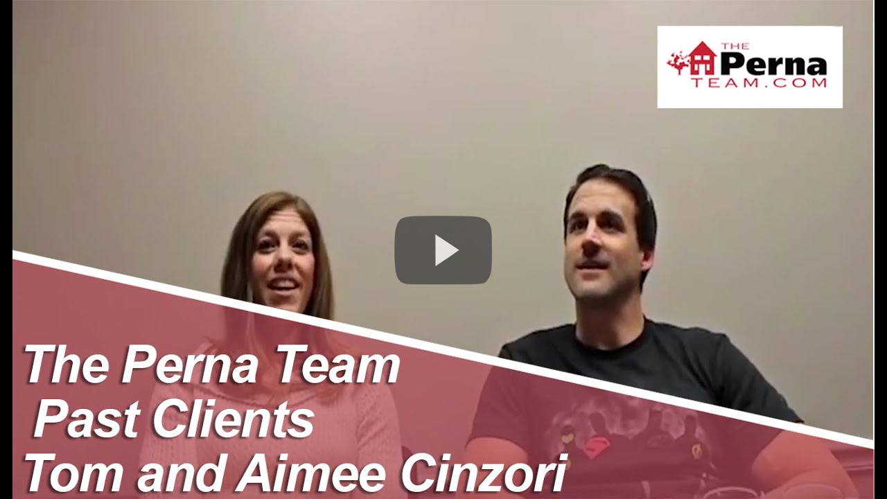 The Perna Team Past Clients Tom and Aimee Cinzori - YouTube