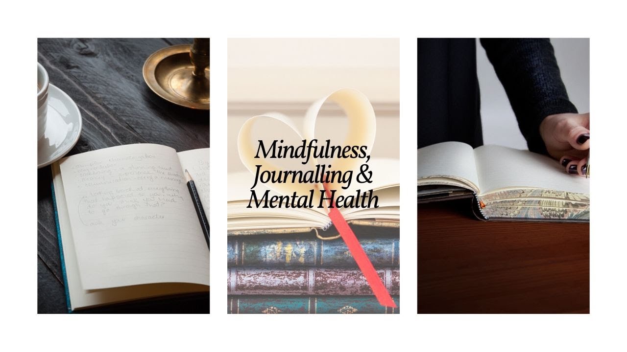 Mindfulness, Journalling and Mental Health - YouTube