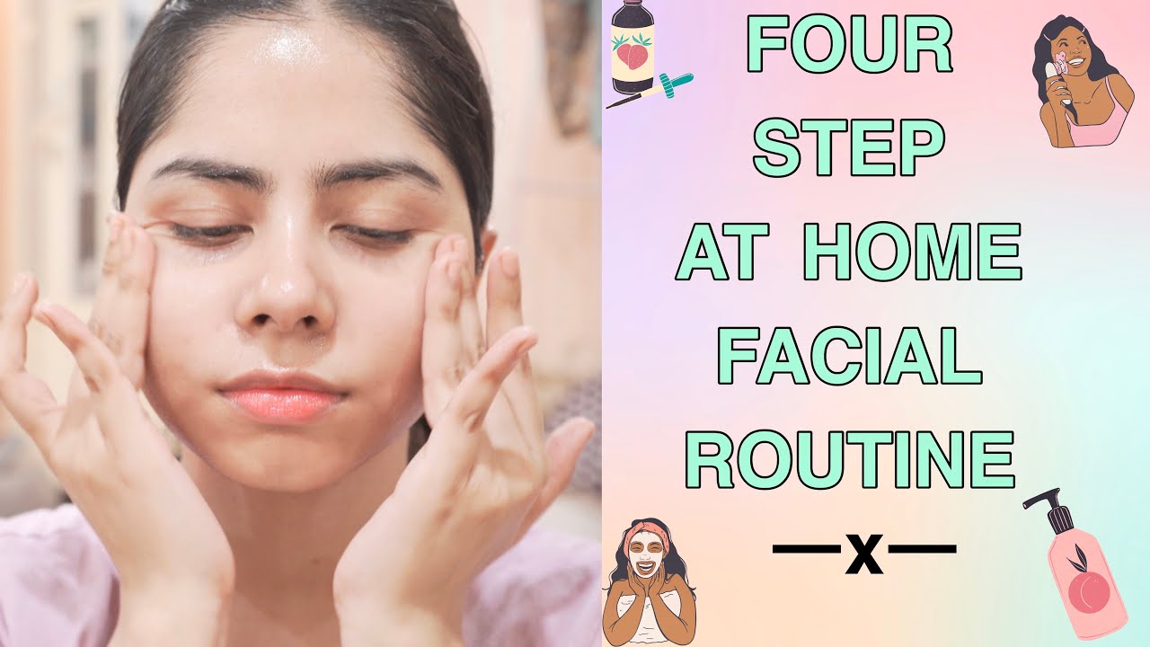 Easy Step by Step Facial Routine At Home For All Skin Types - YouTube