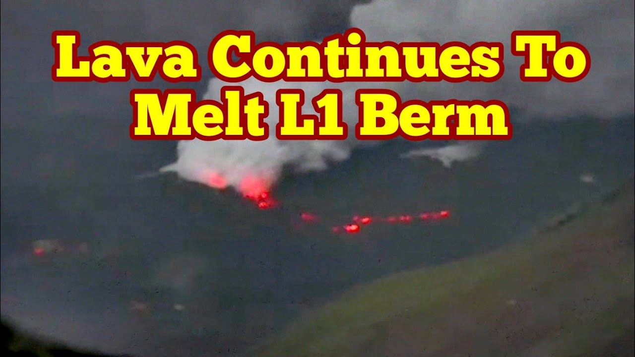 Lava Melts L1 Berm, Continues Flowing, Defence Wall, Iceland KayOne ...