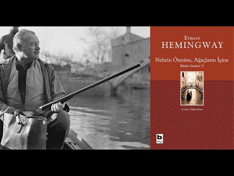 Nehrin Ötesine, Ağaçların İçine | Ernest Hemingway
