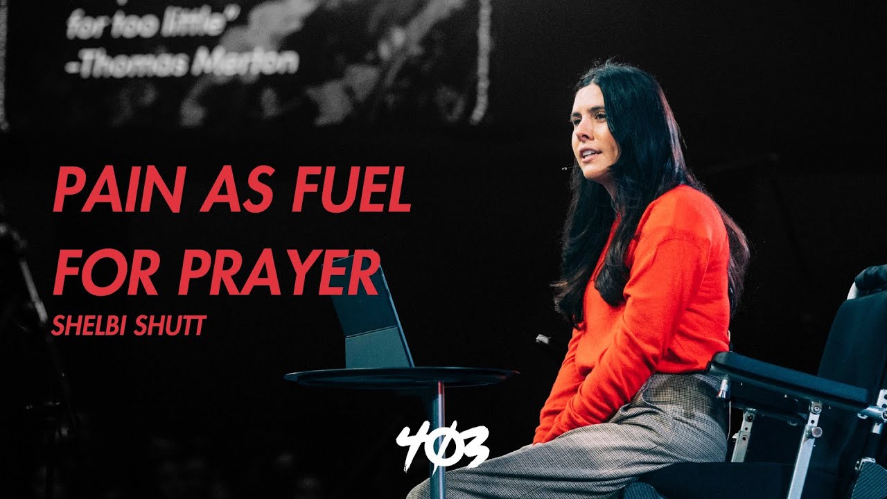 PAIN AS FUEL FOR PRAYER | SHELBI SHUTT | 403 CONF 2025 - SESSION 2 ...