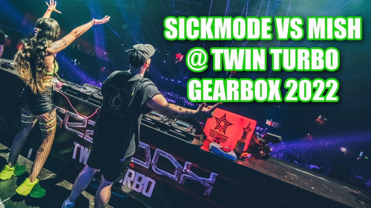 SICKMODE VS MISH @ GEARBOX TWIN TURBO 2022 - ENERGETIC SET WITH ...