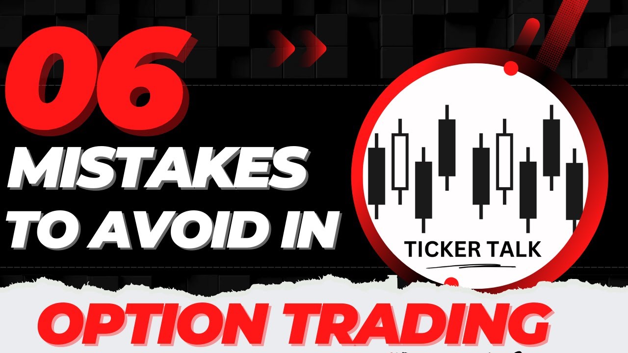 06 Option Trading Mistakes to Avoid | Option Trading For Beginners ...