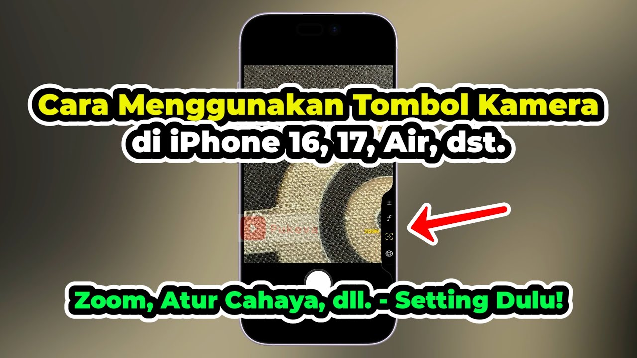 Cara Menggunakan Tombol Kamera di iPhone 16, 17, Air, dst. (Zoom, Atur ...