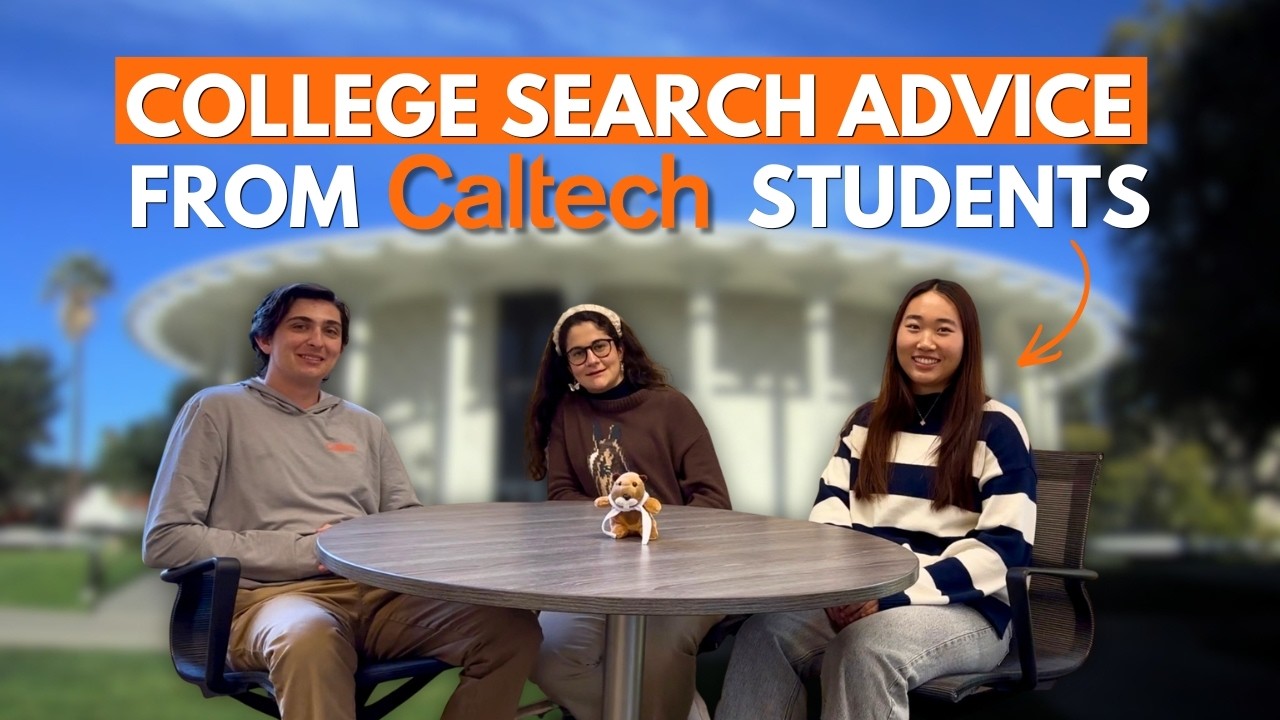 How to Start Your College Search: Advice from Caltech Students (Part 1 ...