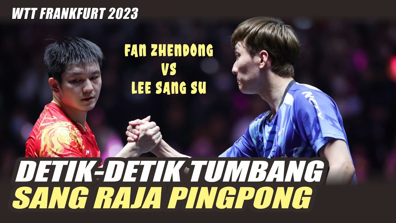 TUMBANG LAGI!! FAN Zhendong VS LEE Sang Su || WTT Frankfurt 2023 - YouTube