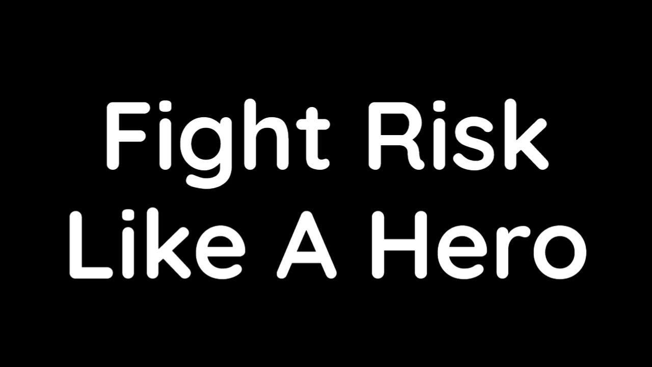 Fight Risk Like A Hero - YouTube