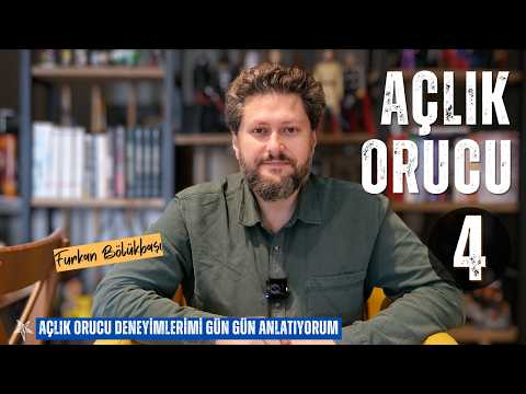 Açlık Orucu GÜN4 | Deneyimimi Gün Gün Anlatıyorum | Furkan Bölükbaşı