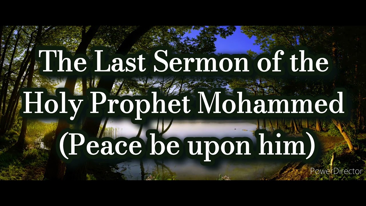 The last Sermon of the Holy Prophet Mohammed peace be upon him 🥰🕋🥰 ...