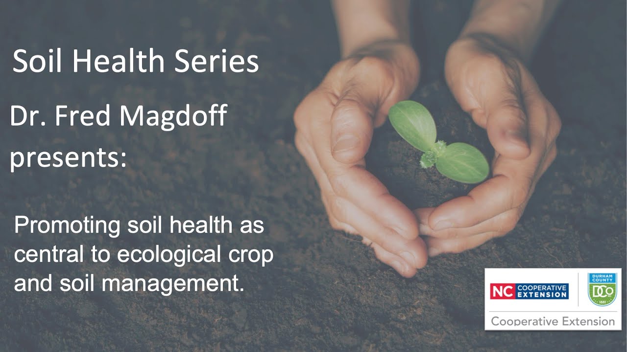 Soil Health Series: Promoting soil health as central to ecological crop ...