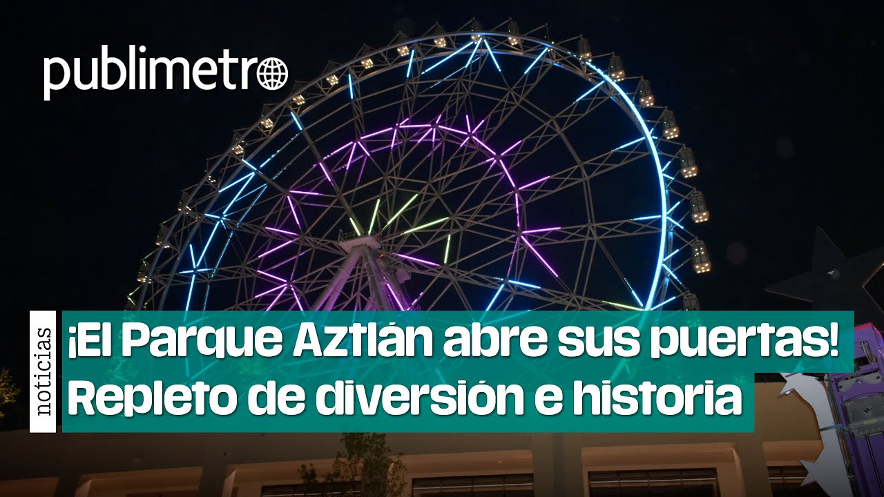 ¡El Parque Aztlán ya abrió sus puertas! Repleto de diversión e historia ...