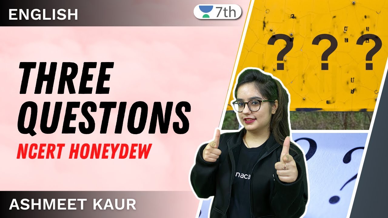 Three Questions Class 7 NCERT Honeydew Chapter 1 Ashmeet Kaur three-questions-class-7-ncert-honeydew-chapter-1-ashmeet-kaur