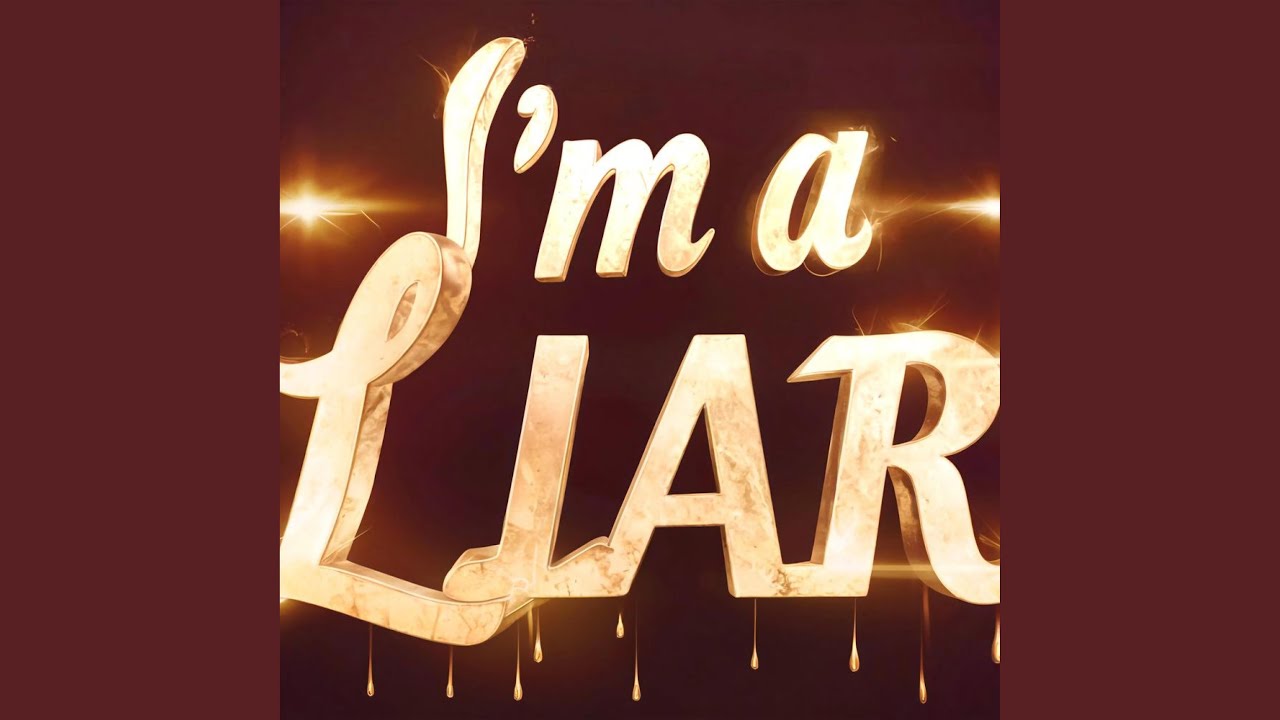 I'm A Liar - YouTube