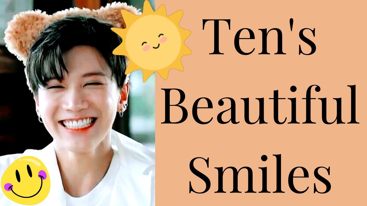 Compilation of Ten's Beautiful Smiles and Expressions [FMV] NCT/WayV ...