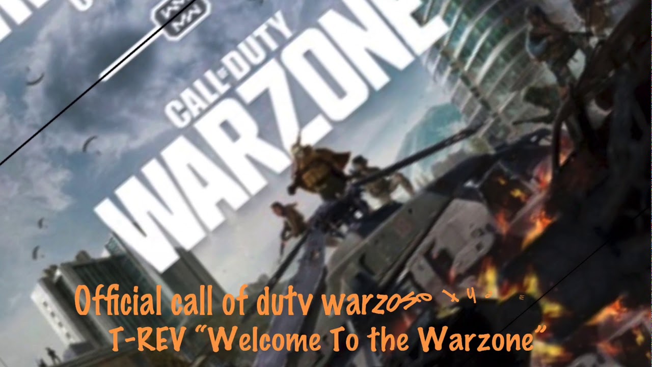 Call Of Duty Warzone Theme Song “Welcome To The Warzone” T-REV - YouTube