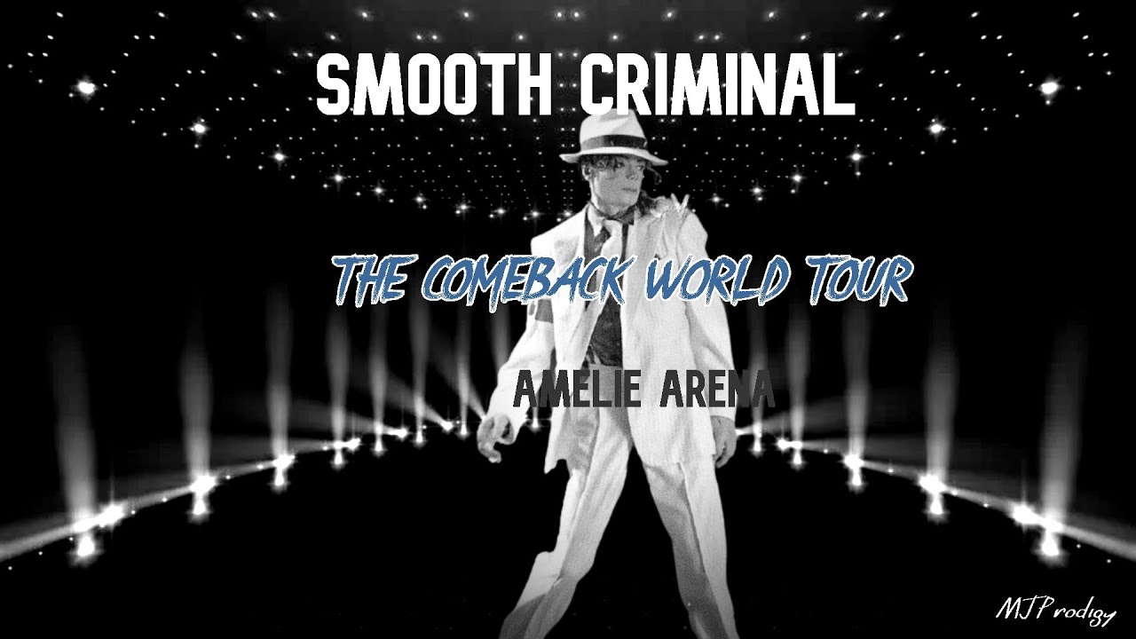 Smooth Criminal The Comeback Tour| Live at the Amelie Arena - YouTube