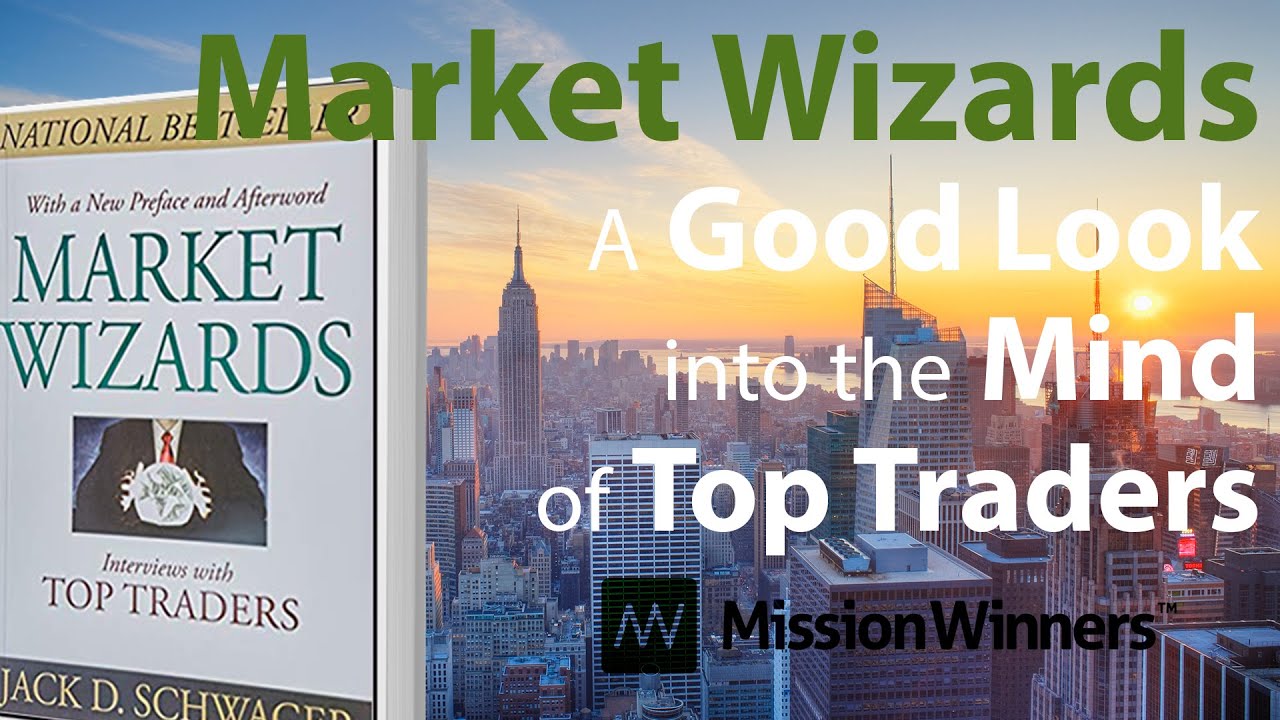 Market Wizards: A Good Look into the Mind of Top Traders | Must Read ...