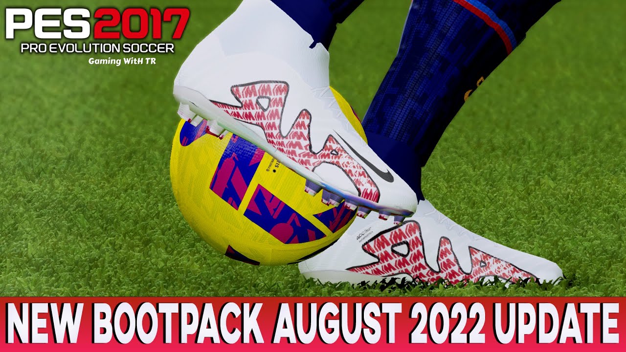 PES 2017 NEW BOOTPACK AUGUST 2022 UPDATE - YouTube