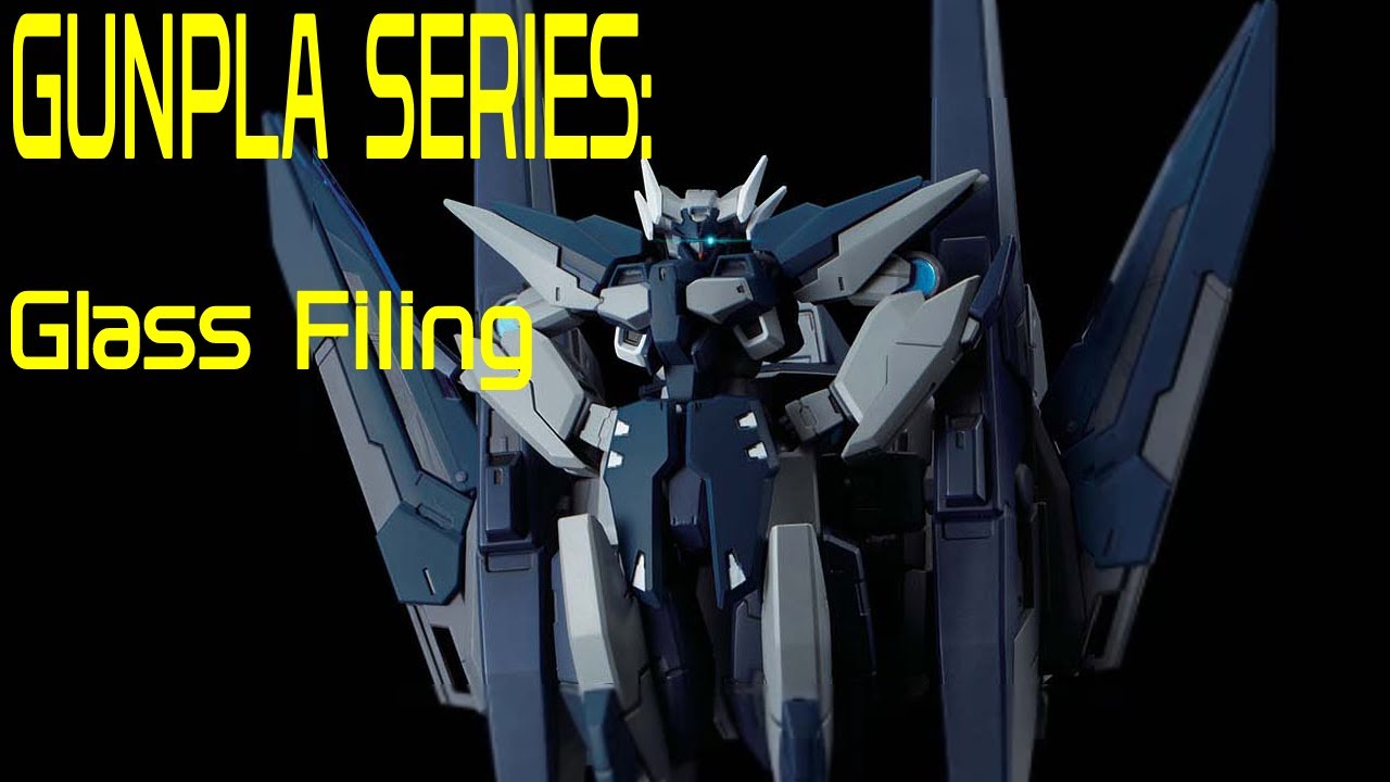 GUNPLA SERIES: Glass Filing - YouTube