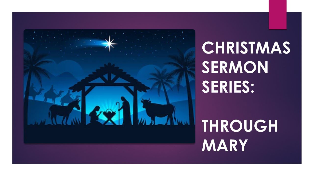 CHRISTMAS SERMON SERIES: THROUGH MARY - YouTube
