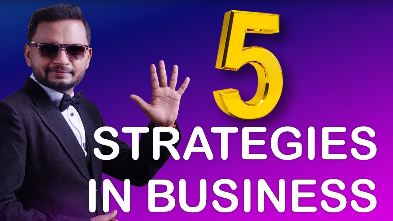 5 STRATEGIES IN BUSINESS | Dr. ANIL BALACHANDRAN | Dr. അനിൽ ബാലചന്ദ്ര ...