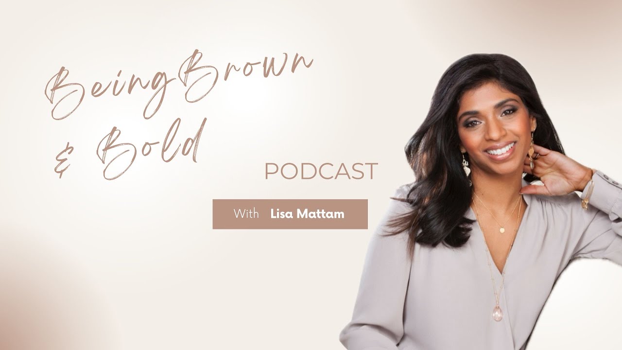 Ep#37 Lisa Mattam of Sahajan on Being Brown & Bold Podast with Jes ...