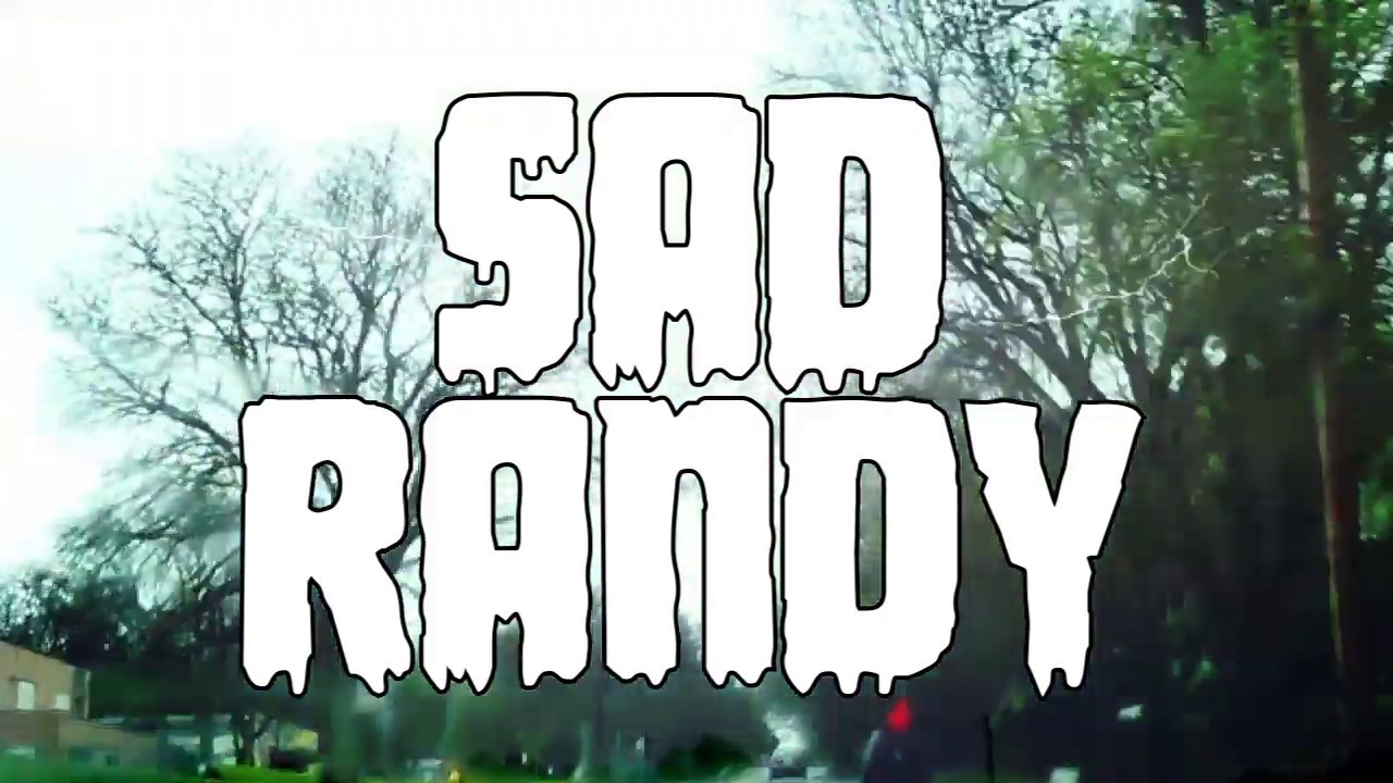 Sad Randy - Quick Interlude About All The Chaos In Town (OFFICIAL MUSIC ...