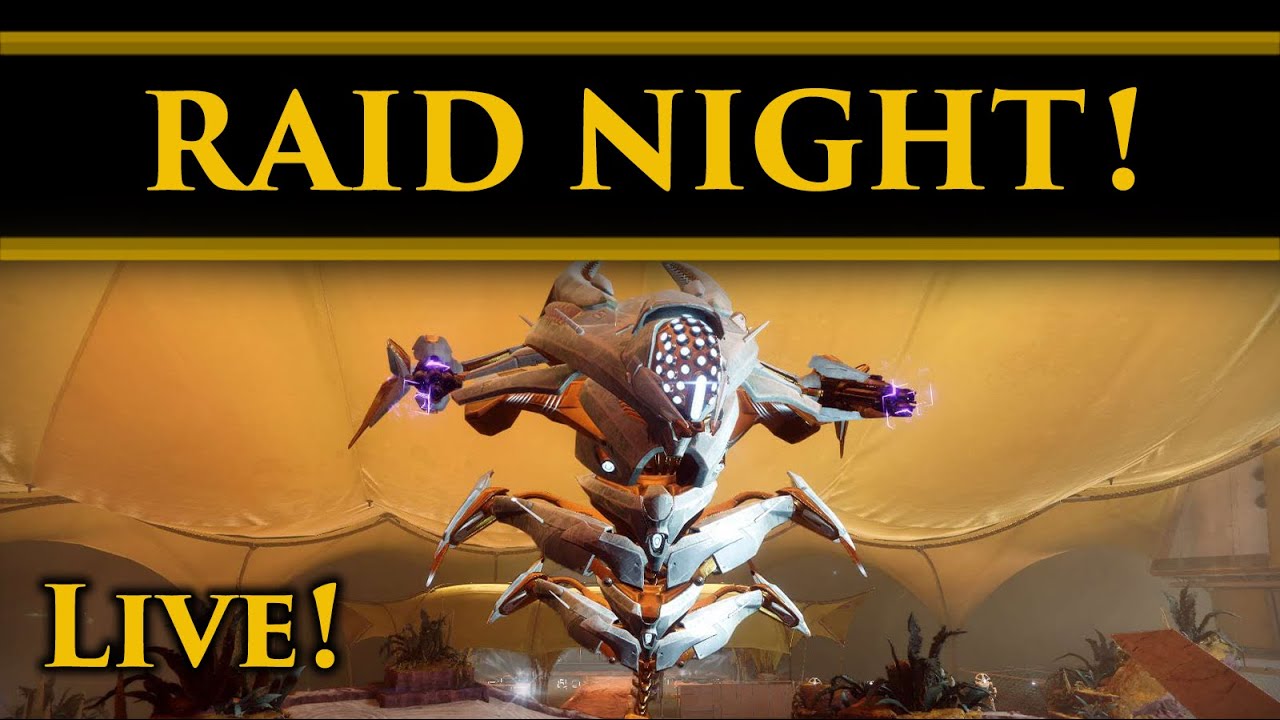 Destiny 2 - RAID NIGHT! 5 Feat Desert Perpetual with the gang! Then ...