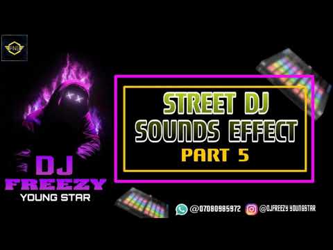 Street Dj Sounds Effect Part 5 @DjFreezy Youngstar with download link 👇 ...