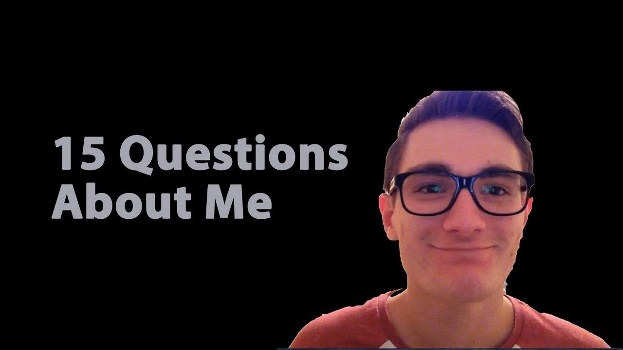 15 Questions About Me! - YouTube