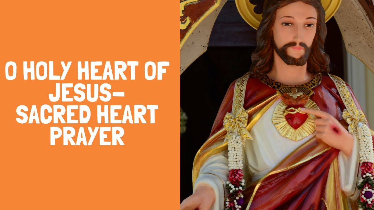 O Most Holy Heart of Jesus-Sacred Heart Prayer - YouTube