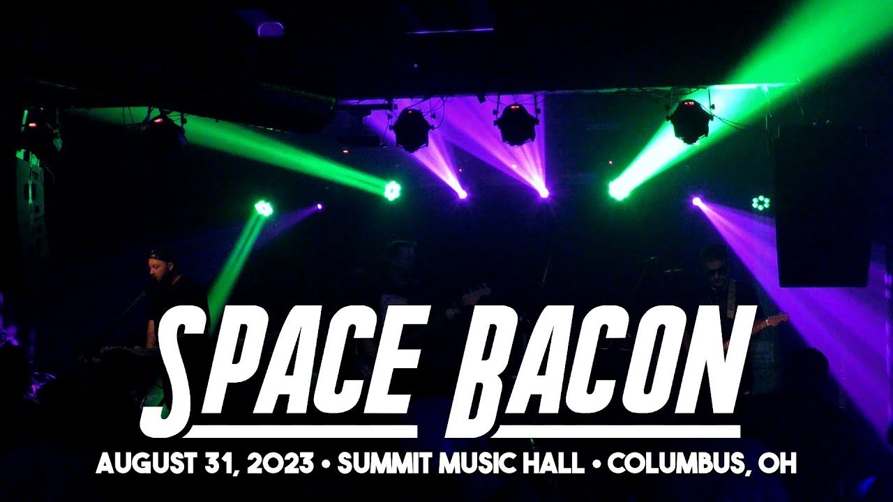 Space Bacon | 8.31.23 | Summit Music Hall | Columbus, OH [FULL SHOW ...