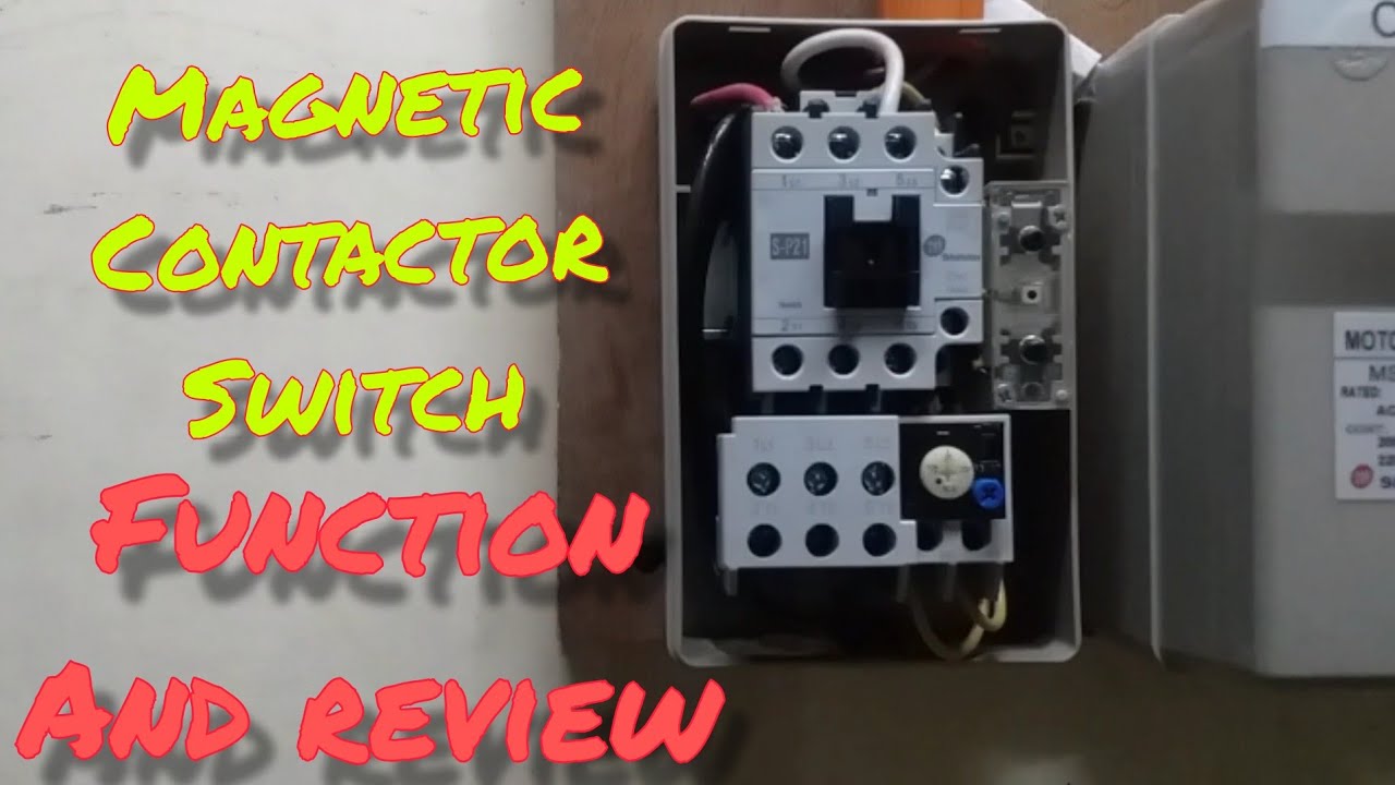 MAGNETIC CONTACTOR/MAGNETIC SWITCH/ FUNCTION AND REVIEW - YouTube