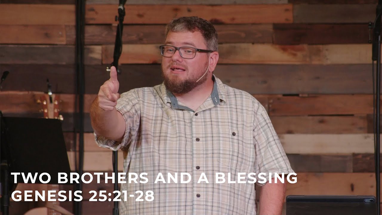 Two Brothers and a Blessing - Genesis 25-21-28 - YouTube