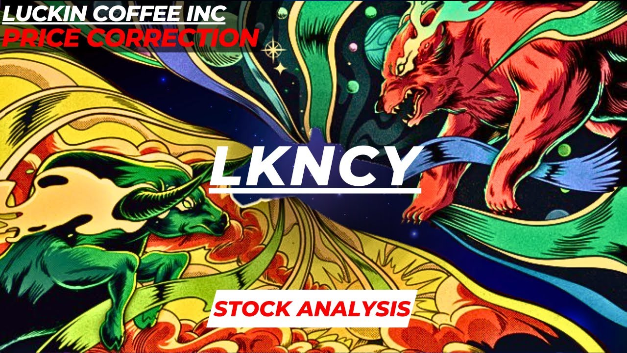 PRICE CORRECTION | $LKNCY STOCK ANALYSIS | LUCKIN COFFEE STOCK - YouTube