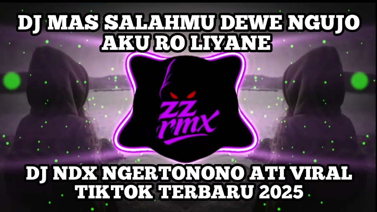 DJ NDX NGERTONONO ATI - MAS SALAHMU DEWE NGUJO AKU RO LIYANE VIRAL ...