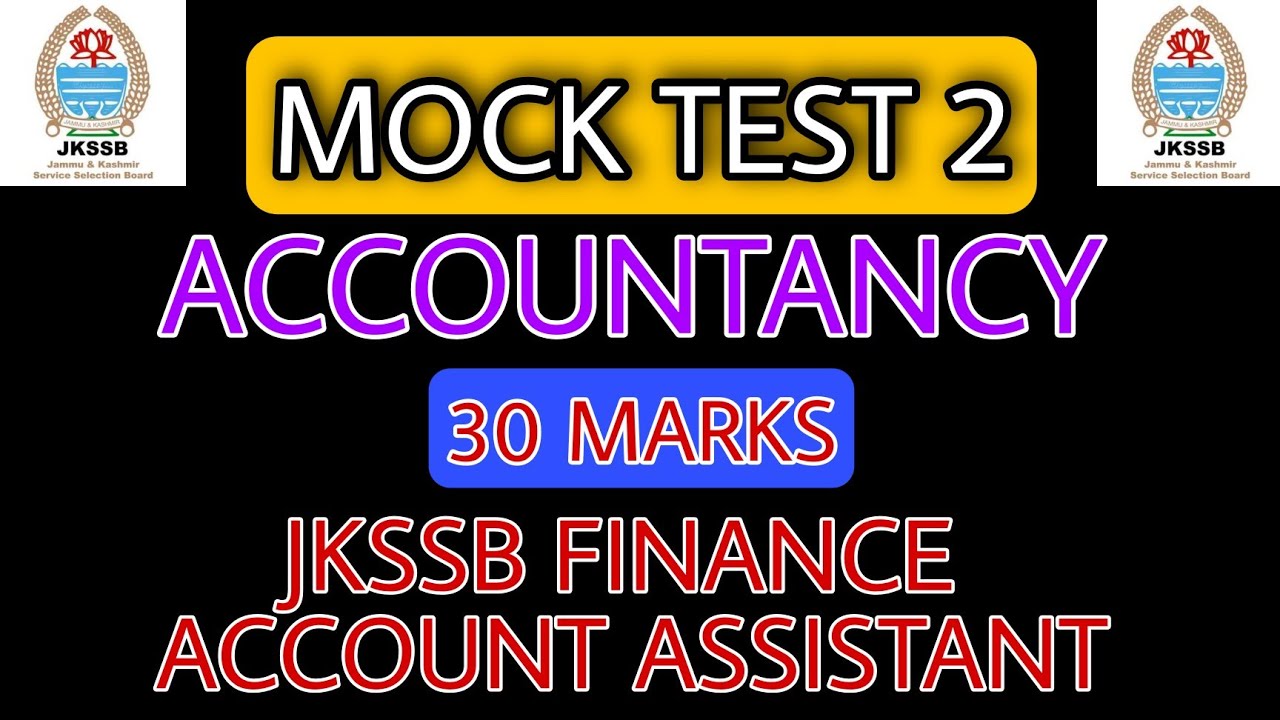 MOCK TEST 2 || ACCOUNTANCY || 30 MARKS || JKSSB FINANCE ACCOUNT ...