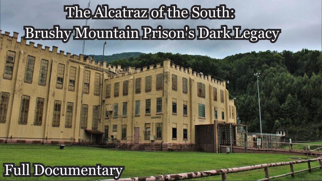 The Alcatraz of the South Brushy Mountain Prison's Dark Legacy Full ...