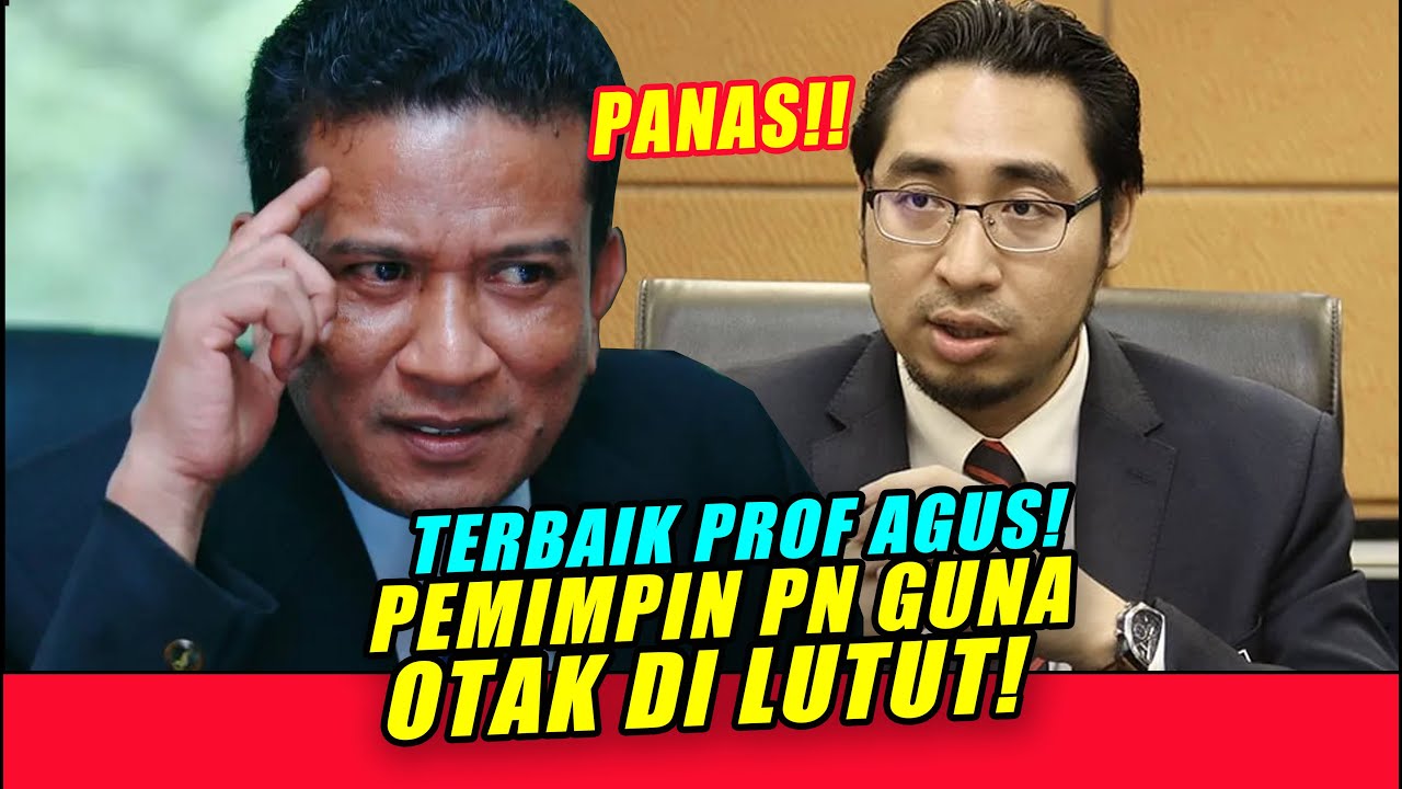 PADU DAN TERBAIK PROF AGUS! PEMIMPIN PN GUNA OTAK DI LUTUT! - YouTube