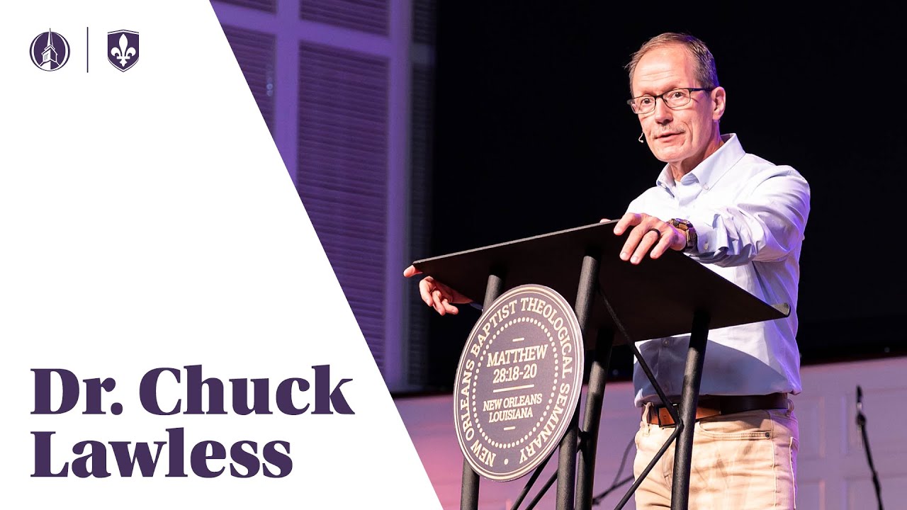 Dr. Chuck Lawless | August 31, 2023 - YouTube