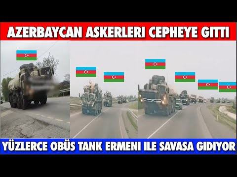 AZERBAYCAN ASKERLERİ CEPHEYE  YÜZLERCE OBÜS,TANK,KAMYON İLE GİDİYOR ! KARABAĞ|ERMENİ|İRAN