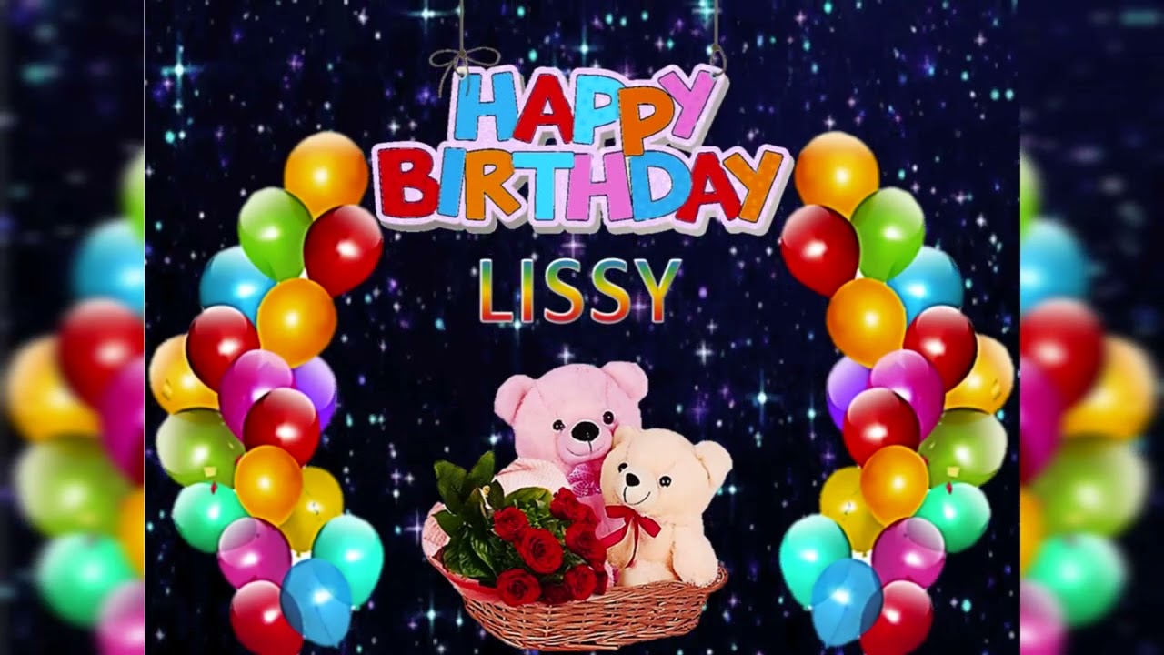 Happy Birthday Lissy #Birthday #BirthdayWishes #HappyBirthdayLissy ...